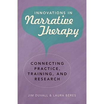Innovations in Narrative Therapy: Connecting Pr