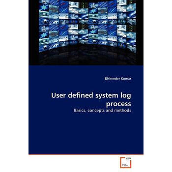 User Defined System Log Process