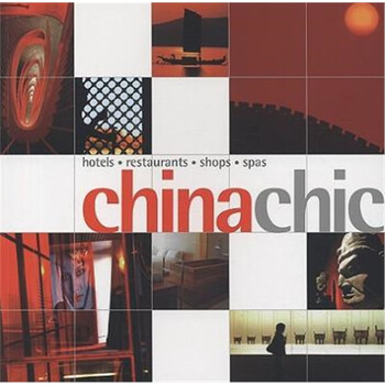 China Chic: Hotels, Restaurants, Shops, Spas (Chic