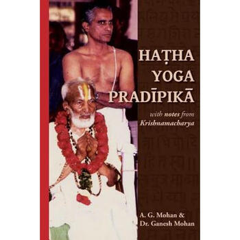 Hatha Yoga Pradipika: Translation with Notes...