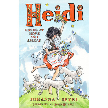 海蒂 儿童文学经典名著 约翰娜斯比丽 英文进口原版 /Heidi: Lessons at Home and Abroad