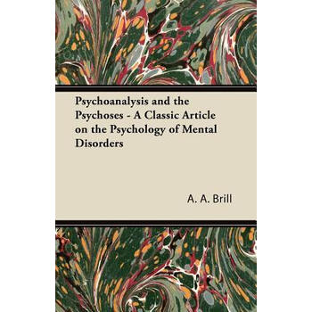 Psychoanalysis and the Psychoses - A Classic Ar