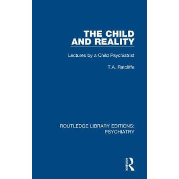 The Child and Reality: Lectures by a Child Psyc