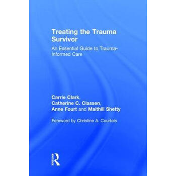 Treating the Trauma Survivor: An Essential Guid