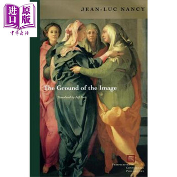 让-吕克·南希：图像背后 英文原版 The Ground of the Image Nancy