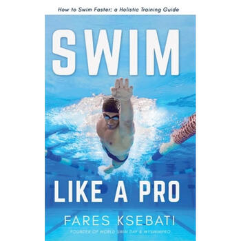 Swim Like A Pro: How to Swim Faster and Smar...