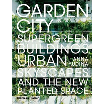 Garden City: Supergreen Buildings, Urban Skyscap