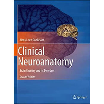 Clinical Neuroanatomy: Brain Circuitry and Its D