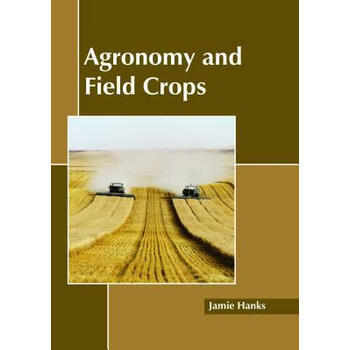Agronomy and Field Crops