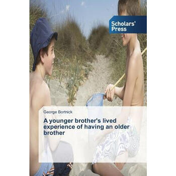 A Younger Brother's Lived Experience of Having