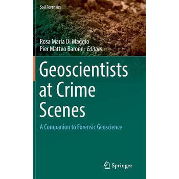 Geoscientists at Crime Scenes: A Companion to Fo