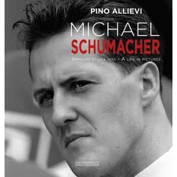 Michael Schumacher: Immagini Di Una Vita/A Life