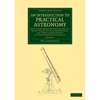 An Introduction to Practical Astronomy: Volume