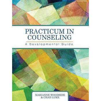 Practicum in Counseling: A Developmental Guide