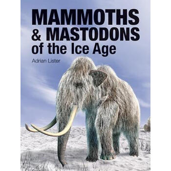 Mammoths & Mastodons of the Ice Age