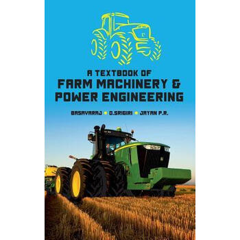 A Textbook of Farm Machinery & Power Engineerin