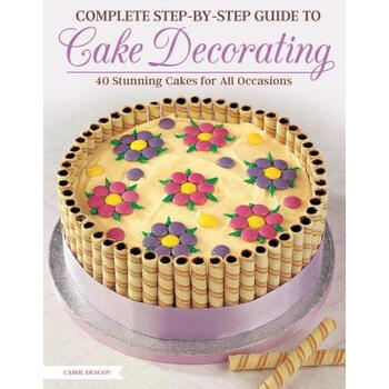 Complete Step-By-Step Guide to Cake Decorati...