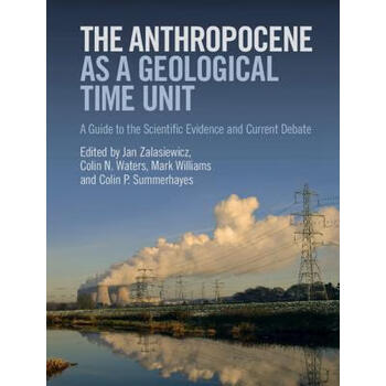 The Anthropocene as a Geological Time Unit: A G