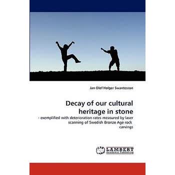 Decay of Our Cultural Heritage in Stone