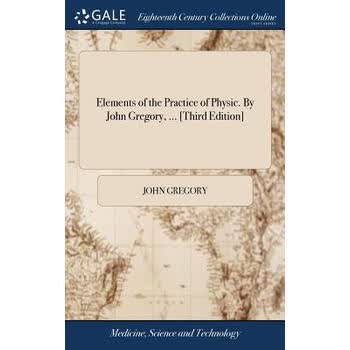 Elements of the Practice of Physic. by John Gre