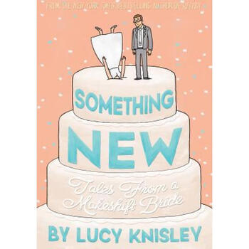 Something New: Tales from a Makeshift Bride