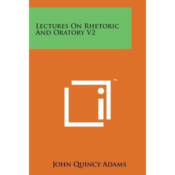 Lectures on Rhetoric and Oratory V2