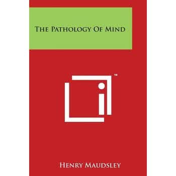 The Pathology Of Mind