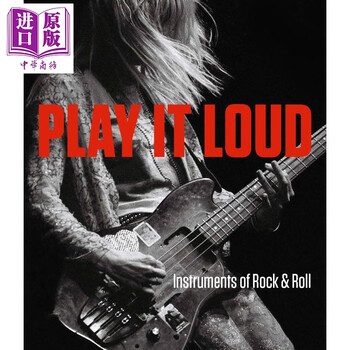 大声演奏-摇滚乐器 英文原版 Play It Loud 音乐艺术