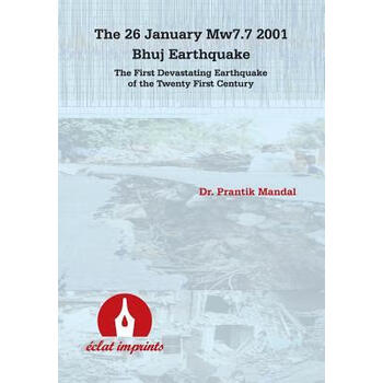 The 26 January Mw7.7 2001 Bhuj Earthquake: The