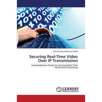 Securing Real-Time Video Over IP Transmission