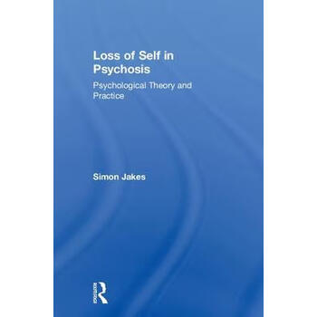 Loss of Self in Psychosis: Psychological Theory