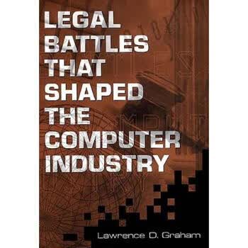 Legal Battles That Shaped the Computer Industry