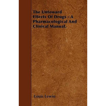 The Untoward Effects of Drugs - A Pharmacologica