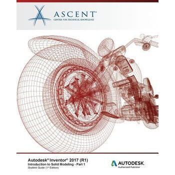 Autodesk Inventor 2017 (R1): Introduction to Sol
