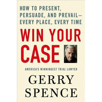 Win Your Case: How to Present, Persuade, and...