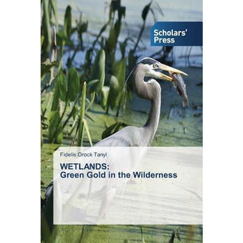 Wetlands: Green Gold in the Wilderness