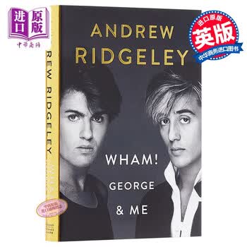威猛乐队传记：乔治与我 英文原版 Wham! George & Me 音乐 专辑 Ridgeley