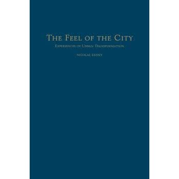 Feel of the City: Experiences of Urban Transfor