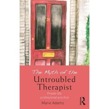 The Myth of the Untroubled Therapist: Private L