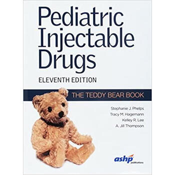 Pediatric Injectable Drugs (the Teddy Bear Book)