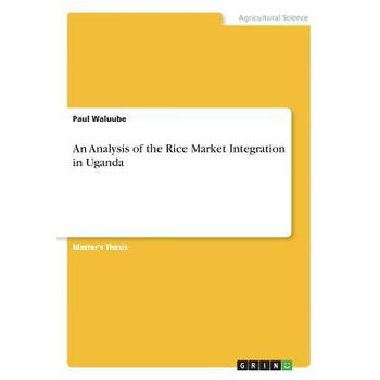 An Analysis of the Rice Market Integration in Ug