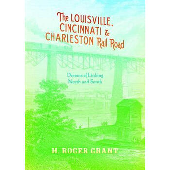 The Louisville, Cincinnati & Charleston Rail Roa