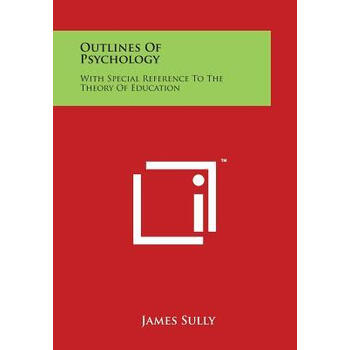 Outlines of Psychology: With Special Reference
