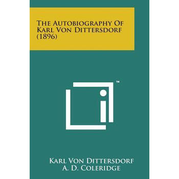 The Autobiography of Karl Von Dittersdorf (1896
