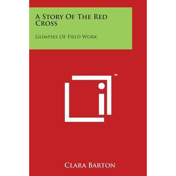 A Story of the Red Cross: Glimpses of Field Wor