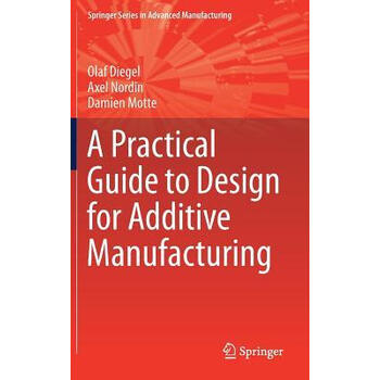 A Practical Guide to Design for Additive Manufa