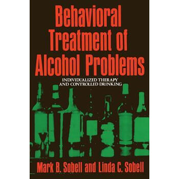 Behavioral Treatment of Alcohol Problems: Indiv