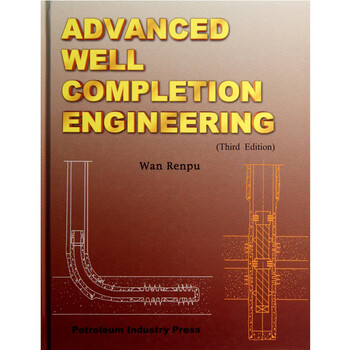 现代完井工程(英文版)(精) Advanced Well Completion Engineerin
