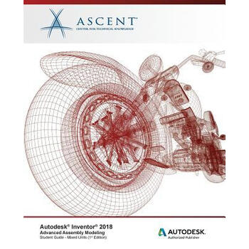 Autodesk Inventor 2018 Advanced Assembly Modelin