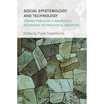 Social Epistemology and Technology: Toward Publi